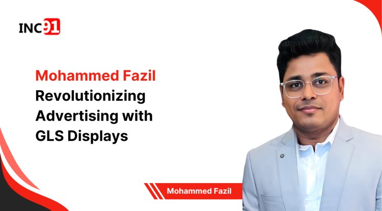 Mohammed Fazil Revolutionizing Advertising with GLS Displays - Speak ...