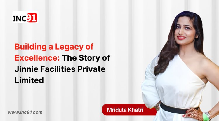 Building a Legacy of Excellence: The Story of Jinnie Facilities Private ...