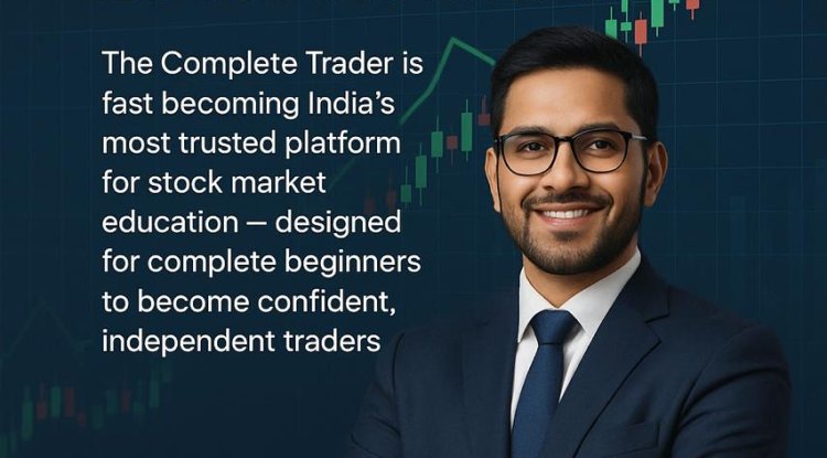 The Complete Trader Emerges as India’s Premier Stock Market Education ...