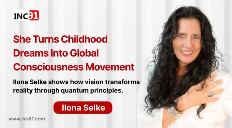 Living from Vision: Ilona Selke’s 35-Year Journey of Turning ...