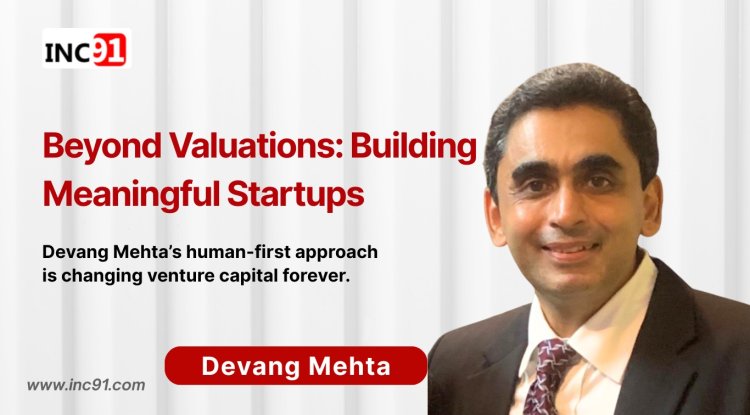 Devang Mehta: The Venture Capital Advisor Shaping India’s Startup ...